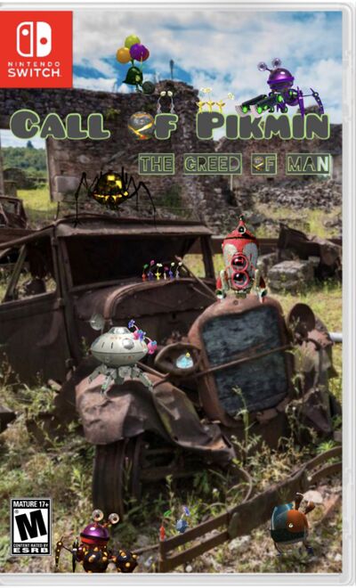 Call of Pikmin: The Greed of Man - Pikmin Fanon